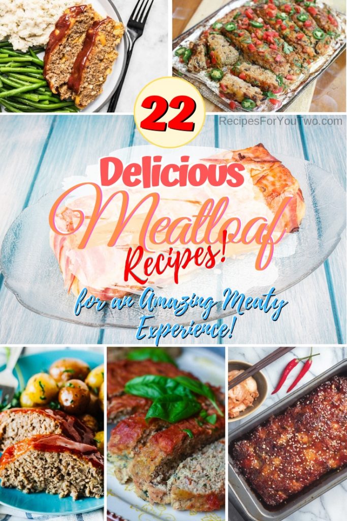 22 Delicious Meatloaf Recipes for an Amazing Meaty Experience